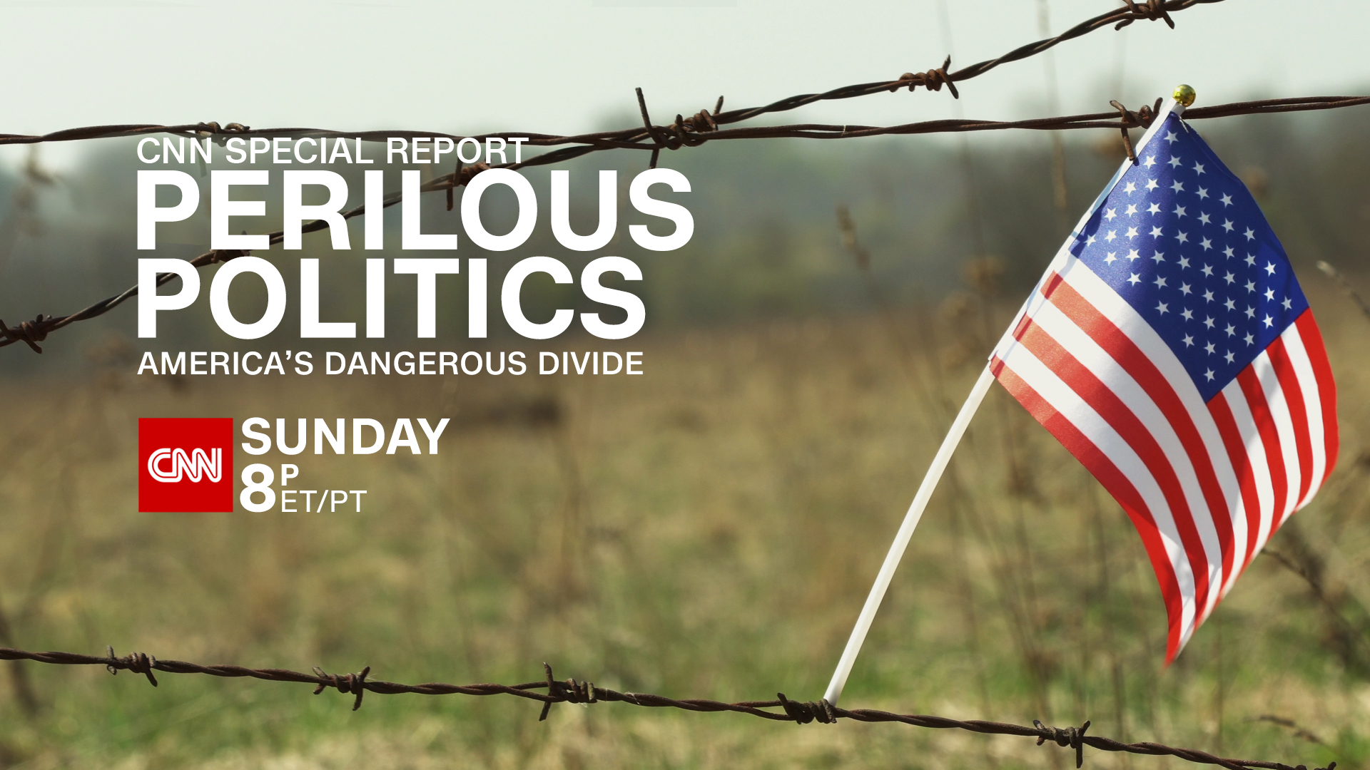 CNN Special Report, Perilous Politics: America’s Dangerous Divide CNN Special Report, Perilous Politics: America’s Dangerous Divide